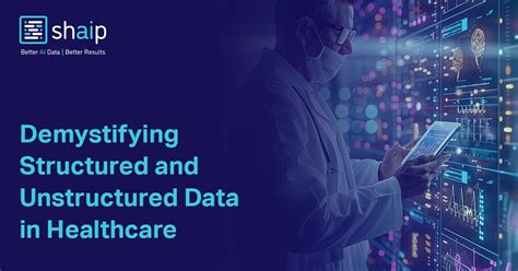 Demystifying Structured And Unstructured Data In Healthcare Unlocking