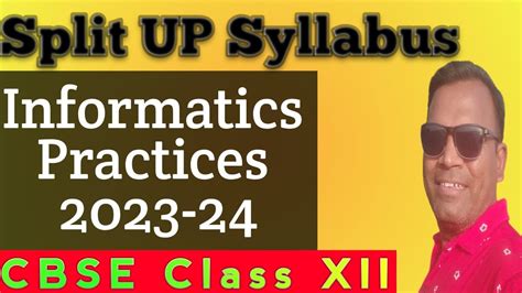 Split Up Syllabus Informatics Practices Class 12 For 2023 24 Syllabus