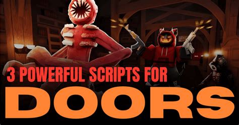 3 Powerful Doors Scripts Esp Entity Spawner And Speed Hacks