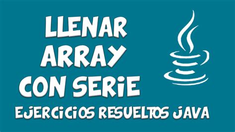 Llenar Array Con Serie En Java 1 2 3 4 5 6 7 8