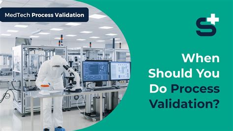 When To Validate Processes In Medtech Youtube