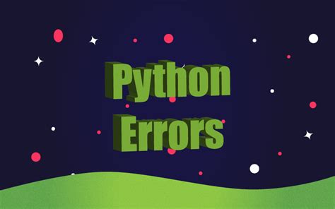 Python Errors Lösungen für häufige Code Probleme