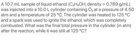 Solved A 107ml ﻿sample Of Liquid Ethanol ﻿density