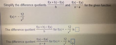Solved Simplify The Difference Quotients Fx H Fx Fx