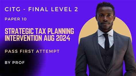 Strategic Tax Planning Intervention Aug 2024 Profstudyhub