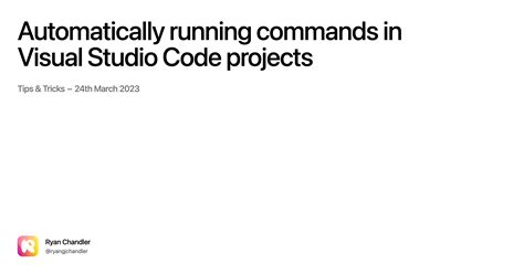 Automatically Running Commands In Visual Studio Code Projects
