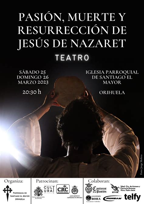 Orihuela Representación De La Obra De Teatro Pasión Muerte Y