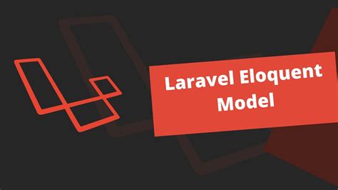 Laravel Understanding Eloquent Model Youtube