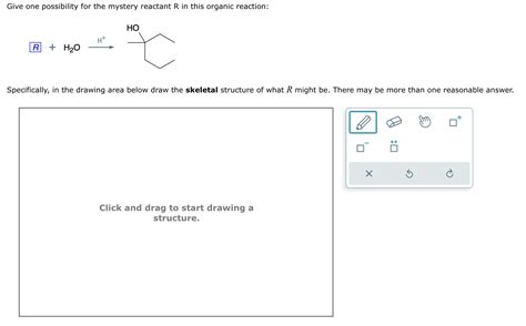 solved give one possibility for the mystery reactant r in