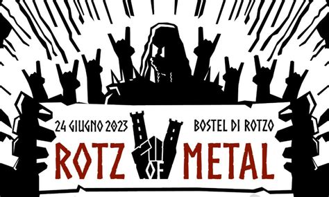 Rotz Of Metal Una Giornata Dedicata Totalmente Alla Musica Metal