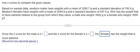 Solved Use Z Scores To Compare The Given Values Based On Chegg Com