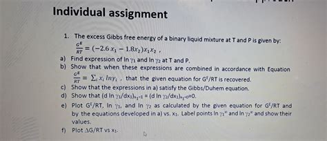 Solved Individual AssignmentThe Excess Gibbs Free Energy Of Chegg