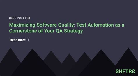 Maximizing Software Quality Test Automation As A Cornerstone Of Your Qa Shftrs