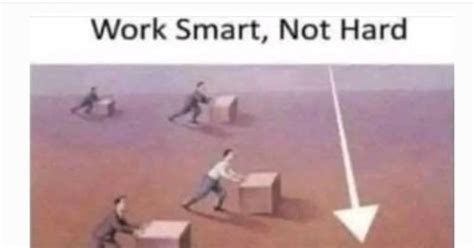 Work Smart Not Hard