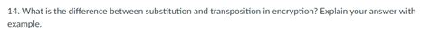 Solved 14 What Is The Difference Between Substitution And