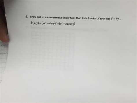 Solved Show That F Is Conservative Vector Field Then Find A Chegg