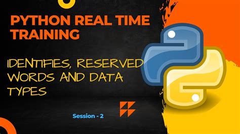 Python Real Time Training Basics Identifiers Reserved Words And Data