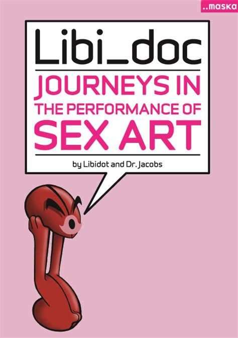 Libi Doc Journeys In The Performance Of Sex Art By Katrien Jacobs Goodreads