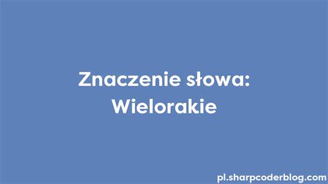 Znaczenie Słowa Wielorakie Sharp Coder Blog Znaczenie Słowa Wielorakie Sharp Coder Blog