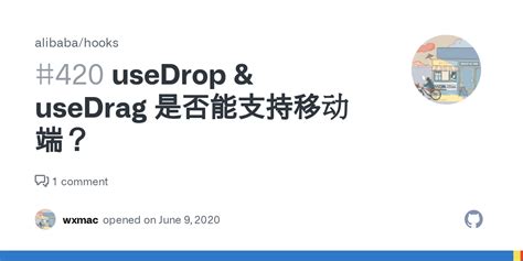 Usedrop And Usedrag 是否能支持移动端？ · Issue 420 · Alibabahooks · Github