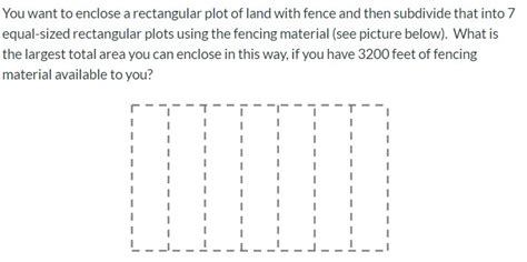 Solved You Want To Enclose A Rectangular Plot Of Land With Chegg