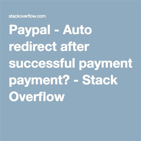 Paypal Auto Redirect After Successful Payment Success Payment Paypal