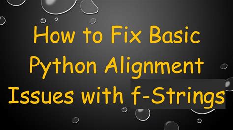 How To Fix Basic Python Alignment Issues With F Strings Youtube