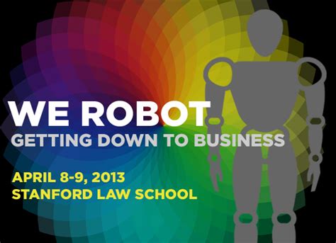 We Robot Live Coverage On Robotics And The Law Robohub