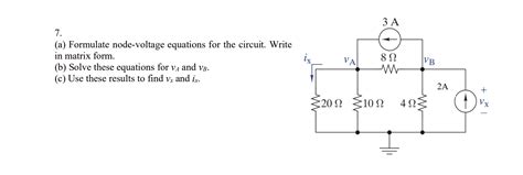Solved A Formulate Node Voltage Equations For The Chegg