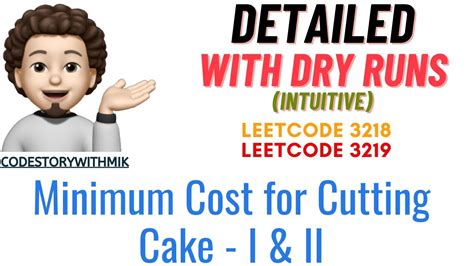 Minimum Cost For Cutting Cake I And Ii Thought Process Leetcode 3218 3219 Codestorywithmik