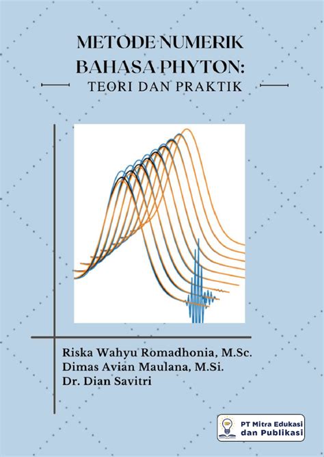 Metode Numerik Bahasa Phyton Teori Dan Praktik Pt Mitra Edukasi Dan