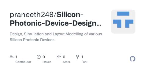 Github Praneeth248 Silicon Photonic Device Design Simulation And Layout Design Simulation