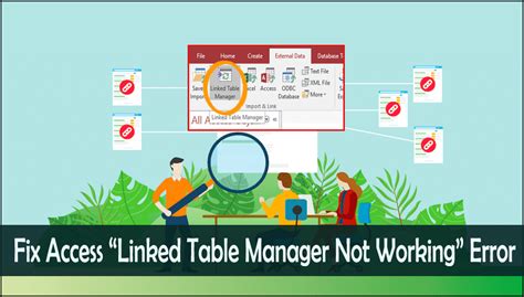 Is Your MS Access Linked Table Manager Not Working Fixes Here