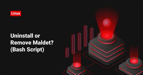 Uninstall Or Remove Maldet Bash Script • Serverhealers