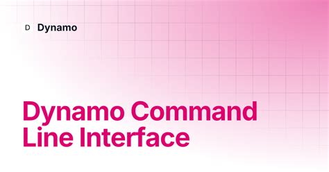 Dynamo Command Line Interface Dynamo