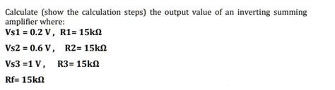 Solved Write The Equations To Calculate The Output Of The Inverting Summing Amplifier In Terms