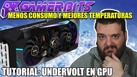 Tutorial Undervolt A Gpu Y Undervolt Overclock Youtube