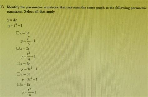 Solved Identify The Parametric Equations That Represent Chegg Com