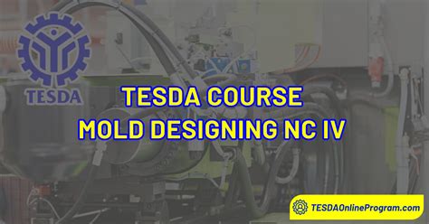 TESDA Mold Designing NC IV Course TESDA Online Program