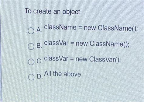Solved To Create An Object O A Classname New Classname