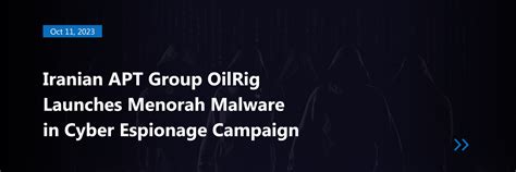 Iranian Apt Group Oilrig Launches Menorah Malware In Cyber Espionage