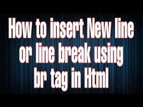 How To Insert New Line Or Line Break Using Br Tag In HTML YouTube Tags In Html Insert Tags