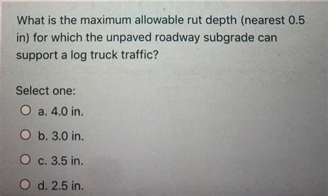 solved what is the maximum allowable rut depth nearest 0 5