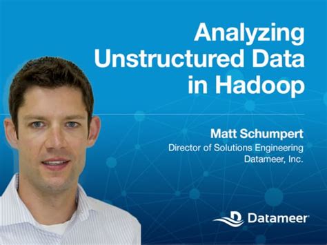 Analyzing Unstructured Data In Hadoop Webinar Pdf