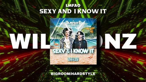 Lmfao Sexy And I Know It Wildtonz Bigroom X Hardstyle Remix Youtube