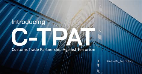 Introducing C Tpat Program Customs Trade Partnership Against Terrorism Aewin