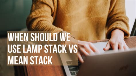 when should we use lamp stack vs mean stack pixel tech