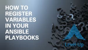 How To Register Variables In Your Ansible Playbooks Level Up