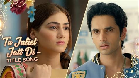 Tu Juliet Jatt Di Title Song Colorstv Ep 1 Youtube