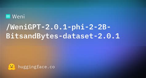 weni wenigpt 2 0 1 phi 2 2b bitsandbytes dataset 2 0 1 · hugging face